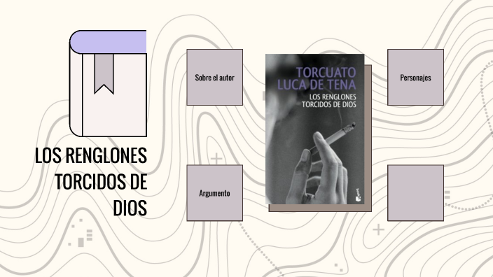 los renglones torcidos de dios by Ingrid :) on Prezi
