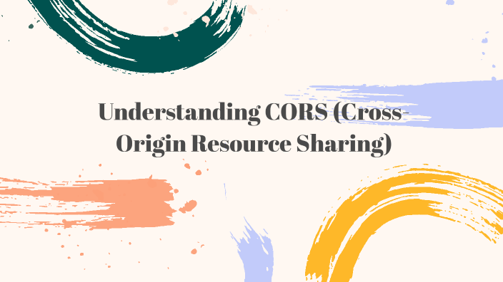 Understanding CORS (Cross-Origin Resource Sharing) by Emilian Sulicz on Prezi