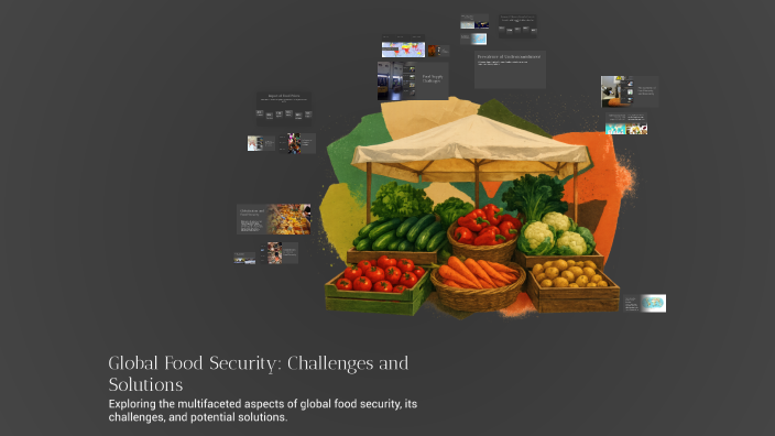 Global Food Security: Challenges and Solutions by pakker all on Prezi