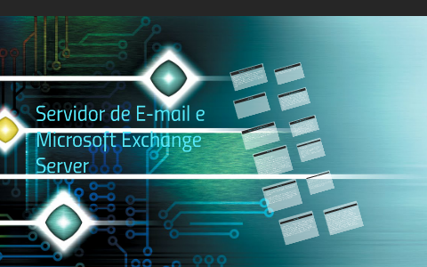 Servidor de E-mail e Microsoft Exchange Server by Ricardo Carvalho on Prezi
