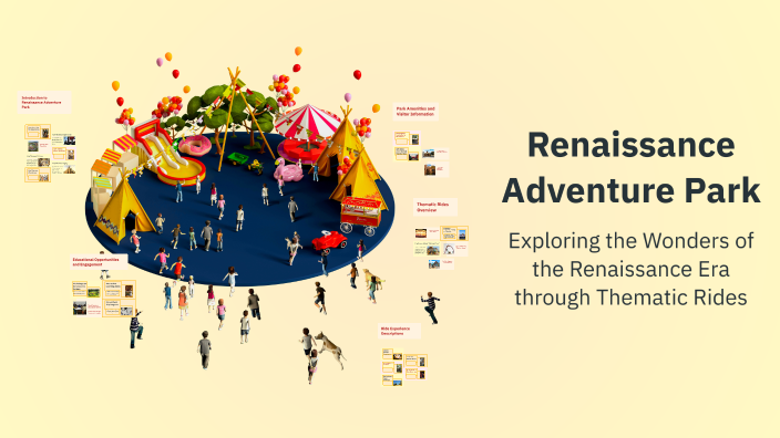 Renaissance Adventure Park by reno de grandis on Prezi