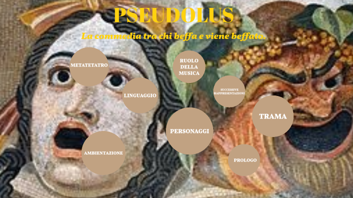 Pseudolus by Benedetta Lorenzon on Prezi