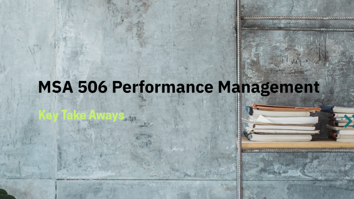 MSA 506 Performance Management by Heidi Horton on Prezi