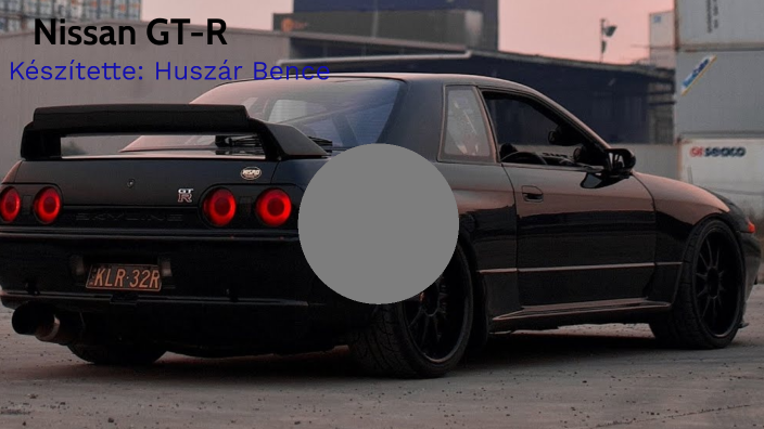 Huszár Bence Nissan GT-R by Bence Huszár on Prezi