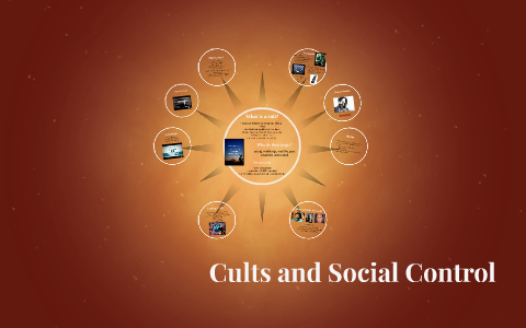 Cults and Social Control by Madison Jerkins on Prezi