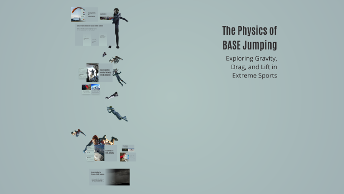 The Physics of BASE Jumping by Julie Thompson on Prezi