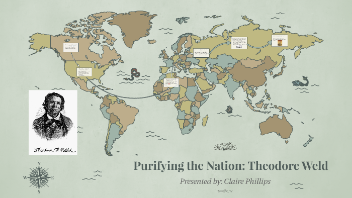 Theodore Weld by Claire Phillips on Prezi