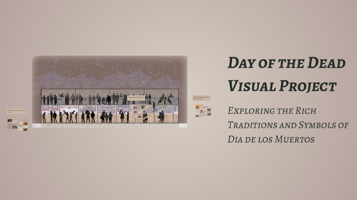 Day of the Dead Visual Project by Bentley Marbruger on Prezi