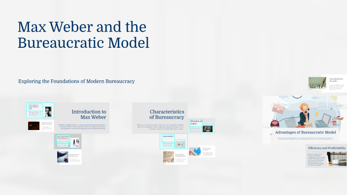 Max Weber and the Bureaucratic Model by Jennifer Jeffus on Prezi