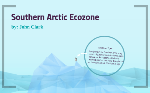 Southern Arctic Ecozone by John Clark on Prezi
