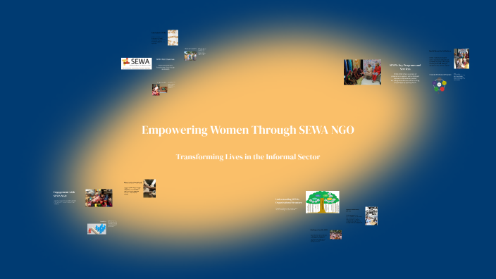 Empowering Women Through SEWA NGO by Vyom Patel on Prezi