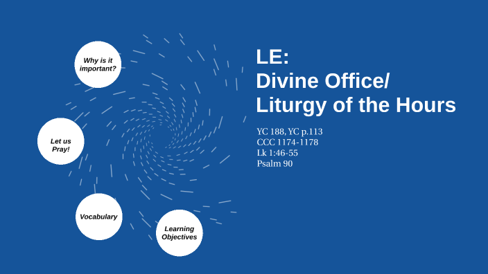 8 LE: Divine Office Liturgy of the Hours by nancy lopez on Prezi