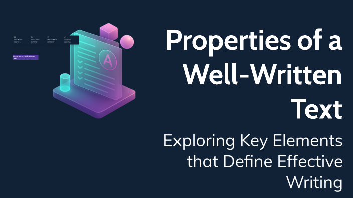 Properties of a Well-Written Text by madz gee on Prezi