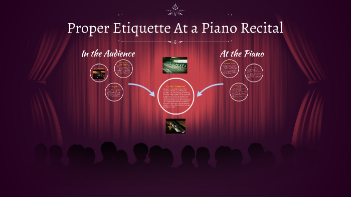 Etiquette At a Piano Recital by Raymond Plasse on Prezi