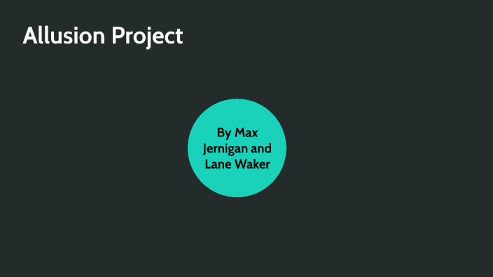 Allusion Project by William Walker on Prezi