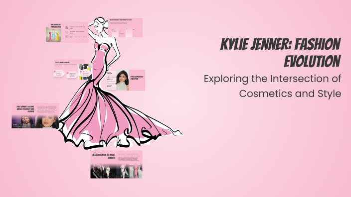 Kylie Jenner: Fashion Evolution by KIRA CALLAGHAN on Prezi
