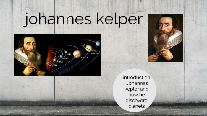 johannes kelper by Brianda Valencia Pena on Prezi