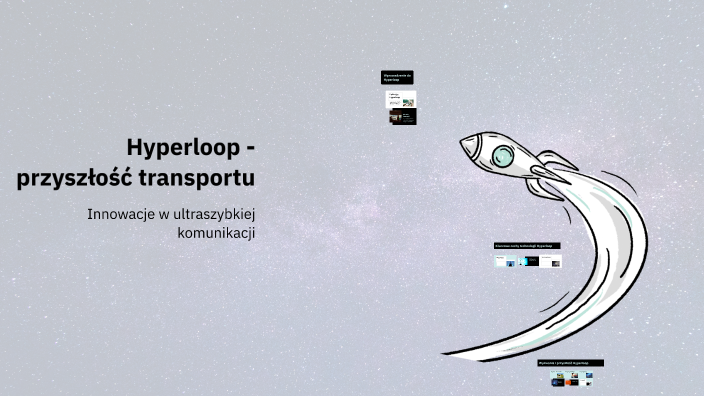 Hyperloop - przyszłość transportu by Małgorzata Stępień on Prezi