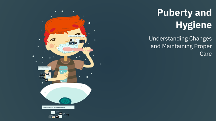 Puberty and Hygiene by Jared Simon on Prezi