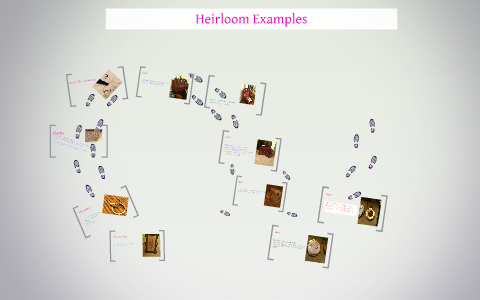 Heirloom Examples by Catherine Crook on Prezi