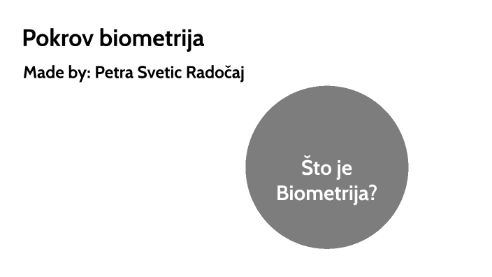 Biometrija by Petra Svetic Radočaj on Prezi