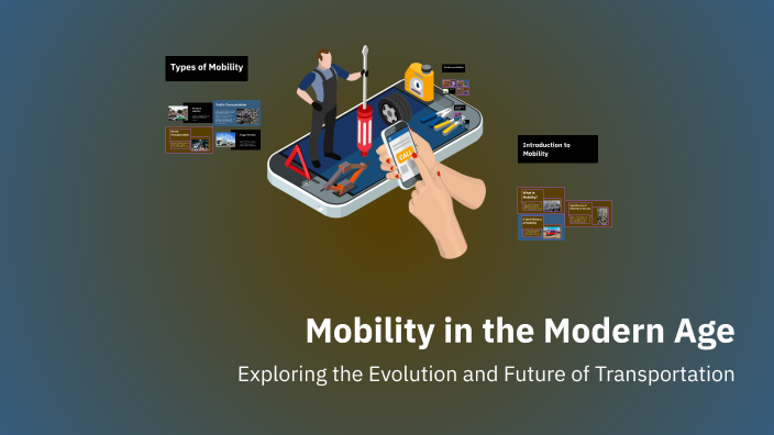 Mobility in the Modern Age by Emily Brankaer on Prezi