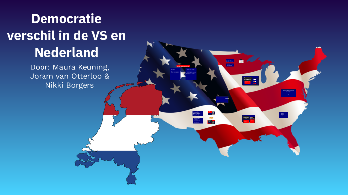 Democracy in the USA vs Netherlands by maura keuning on Prezi