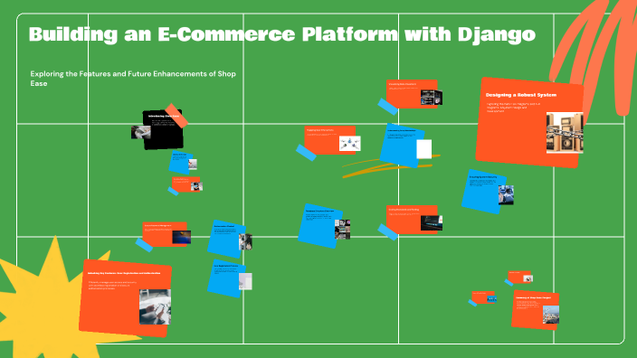 Building an E-Commerce Platform with Django by Shubham Budania on Prezi