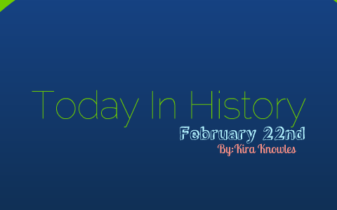 Today In History by kira knowles on Prezi