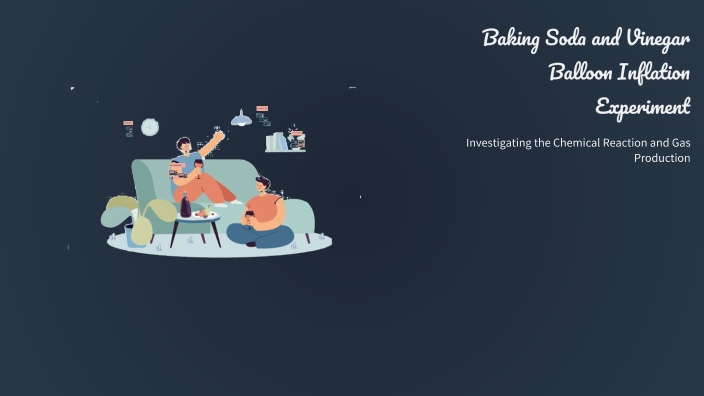 Baking Soda and Vinegar Balloon Inflation by Elijah Harrison on Prezi