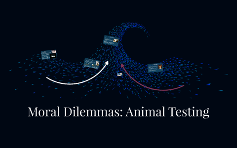 Moral Dilemmas: Animal Testing by Jordan A