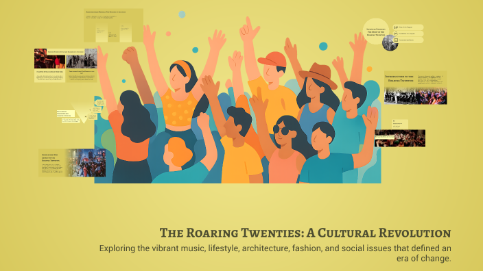 The Roaring Twenties: A Cultural Revolution by albe tondi on Prezi