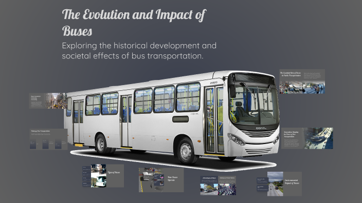 The Evolution and Impact of Buses by Toby Pitt-Haines on Prezi