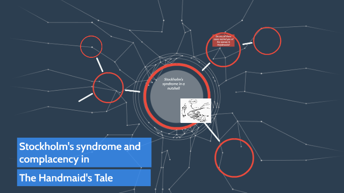 Stockholm's syndrome and complacency in Rhe Handmaid's Tale by Natasha ...