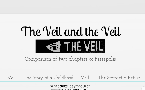 Persepolis - Veil^2 by Zsófia Sveiczer on Prezi