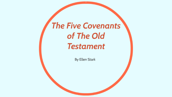 The Five Covenants of The Old Testament by Ellen Stark on Prezi