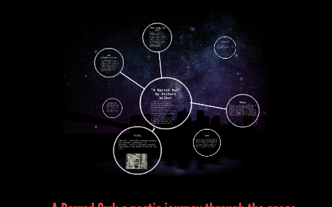 "A Barred Owl" by Richard Wilbur by Satchel Aviram on Prezi Next