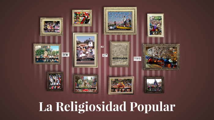 La Religiosidad Popular by Patricio Barrios on Prezi