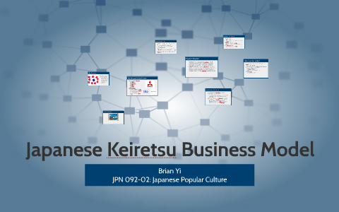 Japanese Keiretsu Business Model by Brian Yi on Prezi