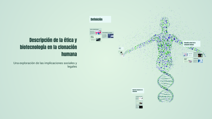Descripción de la ética y biotecnología en la clonación humana by ...