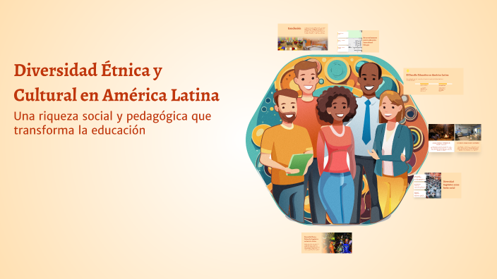 Diversidad Étnica y Cultural en América Latina by Didi Leva on Prezi