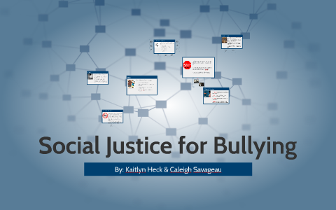 Social Justice for Bullying by on Prezi
