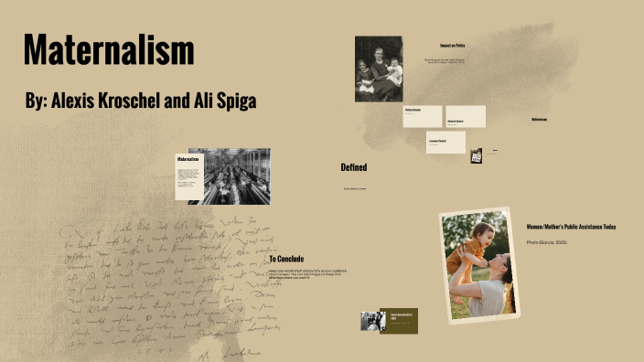 Maternalism by Alison Spiga on Prezi
