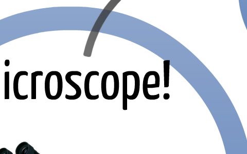 Microscope! (Janssen) by carissa inman on Prezi