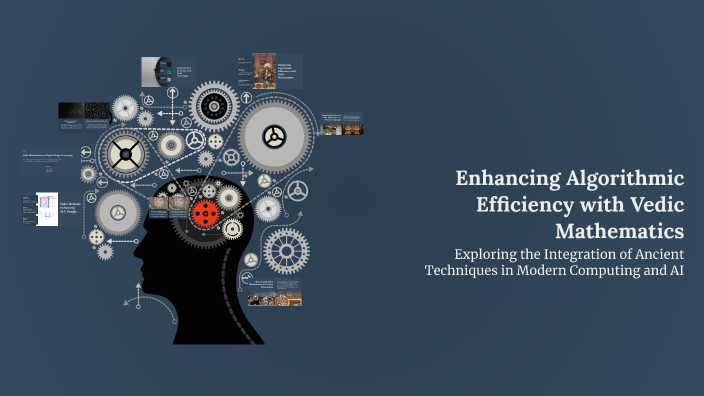 Enhancing Algorithmic Efficiency with Vedic Mathematics by RAMJAN KHALYANI on Prezi