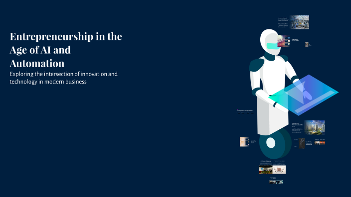 Entrepreneurship in the Age of AI and Automation by Tanmay Shelar on Prezi