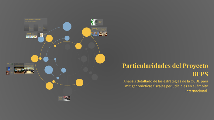 Particularidades del Proyecto BEPS by Ximena Garzon on Prezi
