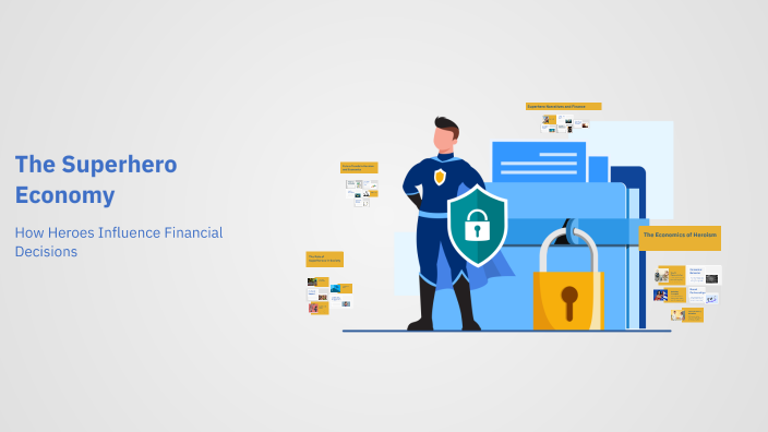 The Superhero Economy by Orville Henry on Prezi