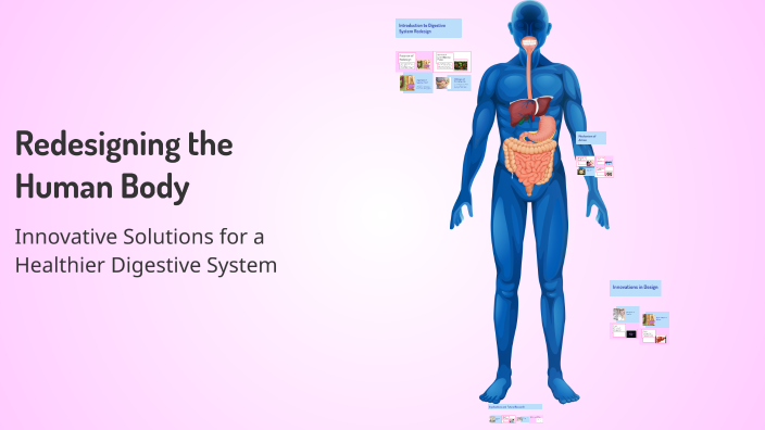 Redesigning the Human Body by Hudson Sanchez on Prezi