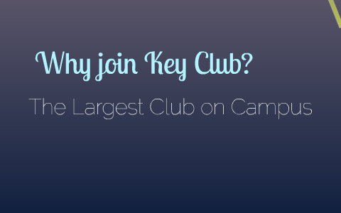 Why Join Key Club? by Hailey Green on Prezi